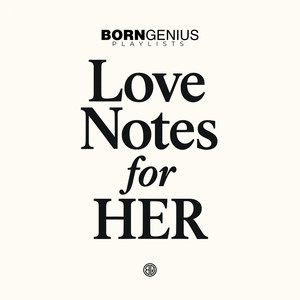 Love Notes For HER - playlist by BORN GENIUS | Spotify