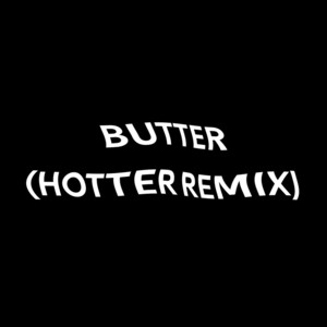 BUTTER (HOTTER REMIX) - playlist by sbtsmx | Spotify