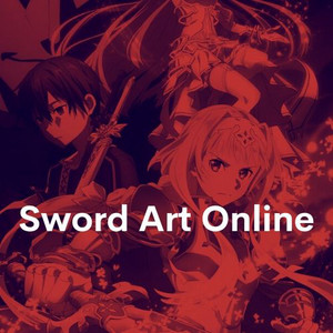 Sword Art Online Soundtrack (OST) ソードアート・オンライン - playlist by Movie ...