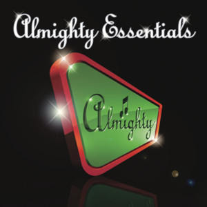 Almighty Essentials: The Collection - playlist by Almighty Records ...