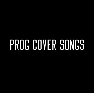 Prog Cover Songs - playlist by Prog Rock Songs | Spotify