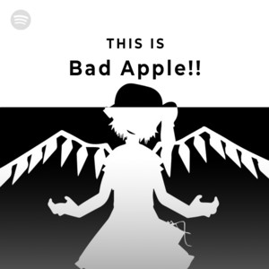 This is Bad Apple!! - playlist by Gustavph | Spotify