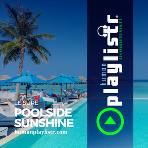 Poolside Sunshine - playlist by HumanPlaylistr | Spotify