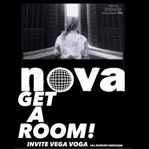 VEGA VOGA on RADIO NOVA GET A ROOM! - playlist by vega voga 👽 | Spotify