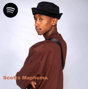 Best of Scotts Maphuma - playlist by 729 | Spotify
