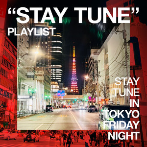 STAY TUNE PLAYLIST - playlist by SPACE SHOWER | Spotify
