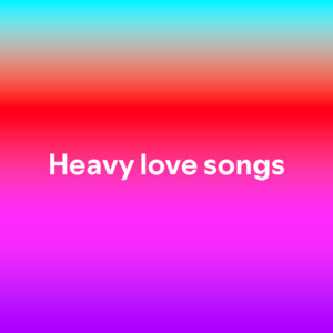 Heavy love songs - playlist by Z | Spotify