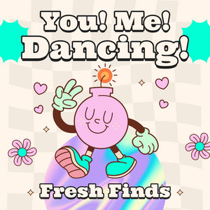 You!Me!Dancing! - Fresh Finds - playlist by Tobi | Spotify