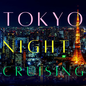 Tokyo Night Cruising - playlist by watarukat0 | Spotify