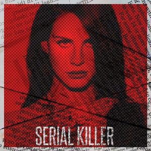 Serial Killer - Lana Del Rey - playlist by Cajalemon | Spotify