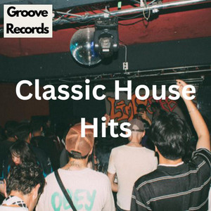 Classic House Hits - playlist by Groove Records | Spotify