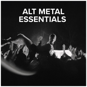 Alt Metal Essentials - playlist by EVIL TWIN MANAGEMENT | Spotify