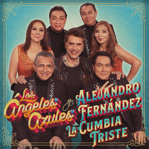 La Cumbia Triste - Alejandro Fernández Los Ángeles Azules Esta es la ...