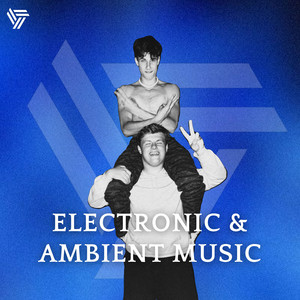 Electronic & Ambient Music - playlist by WILLIUM MUSIC | Spotify