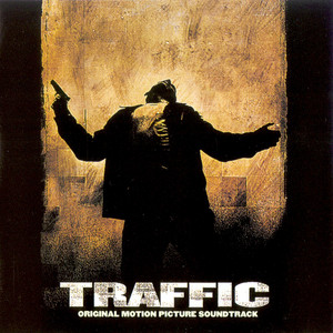 Traffic (Original Motion Picture Soundtrack) - playlist by chiudi3 ...