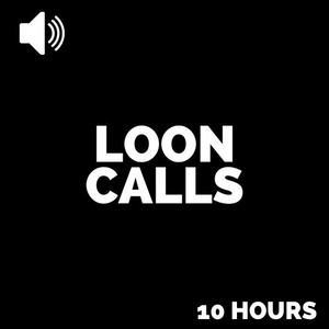 Loon Calls (10 Hours) Sound of a Loon, Loon Noises, Sound of Loon, Loon ...