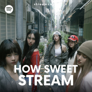STREAM HOW SWEET - playlist by StreamNwjns | Spotify