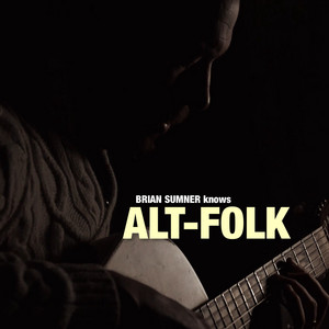 Brian Sumner Knows - ALT-FOLK - playlist by Brian Sumner | Spotify