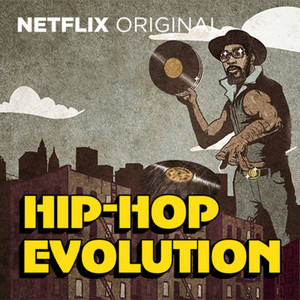 Netflix - Hip Hop Evolution Soundtrack - playlist by Suada | Spotify