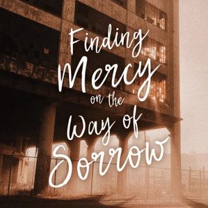 Finding Mercy on the Way of Sorrow - playlist by Robin Ham | Spotify