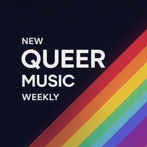 New Queer Music Weekly - playlist by Pride Tunes | Spotify
