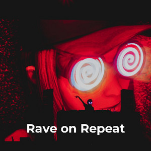 Rave on Repeat - playlist by Wasteland Recrods | Spotify