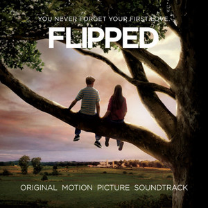 Flipped (2010) - OST Original Soundtrack Complete - playlist by Alena ...