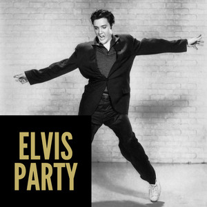 Elvis: Party - playlist by Elvis Presley | Spotify