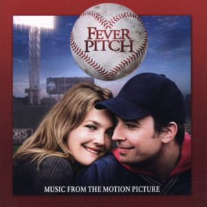 Fever Pitch (Original Motion Picture Soundtrack) - playlist by Kyle ...