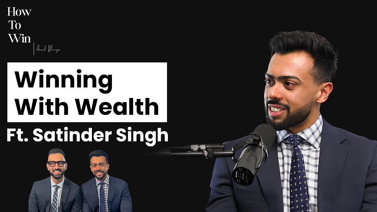 Winning With Wealth Ft. Satinder Singh - How to WIN | Podcast on Spotify