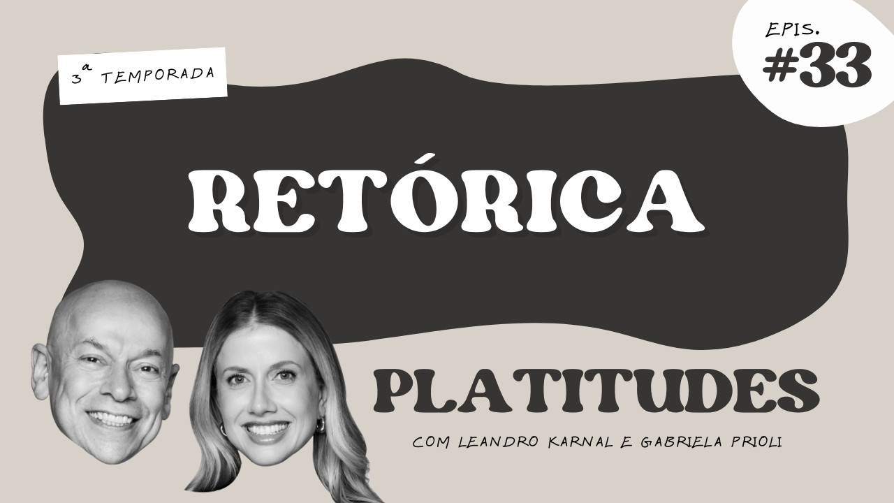 Retórica | com Gabriela Prioli e Leandro Karnal | Platitudes #33 ...