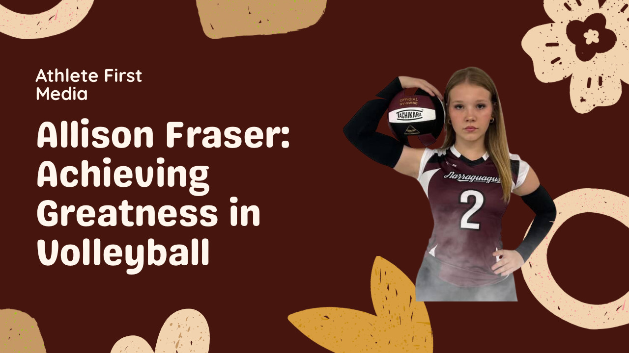 Allison Fraser: Serving Up Success in Volleyball - Athlete First Media ...