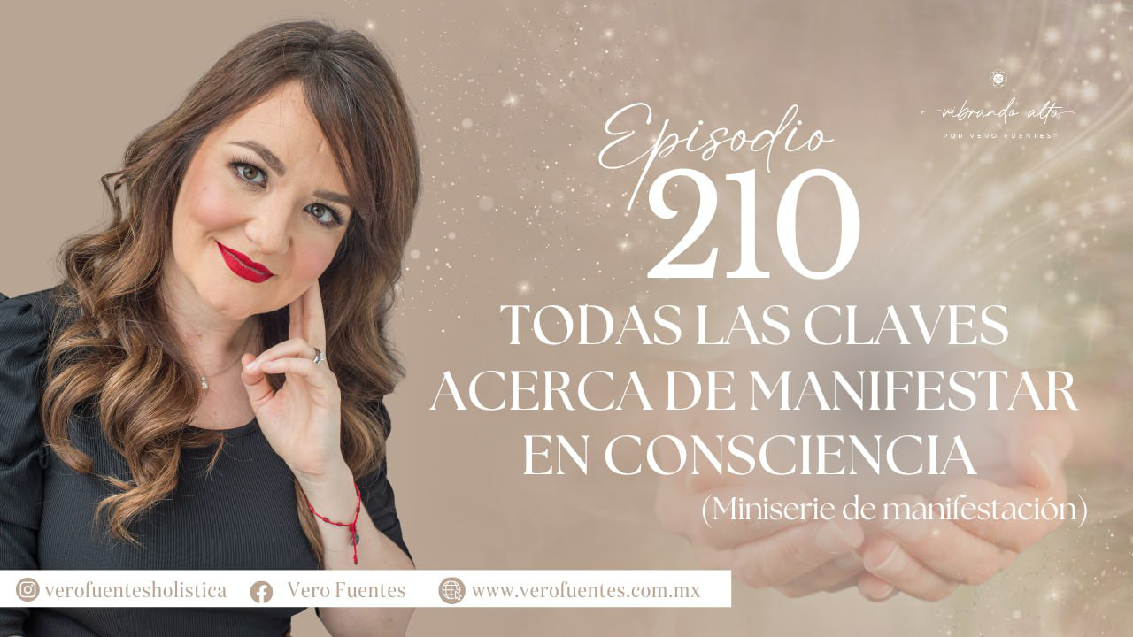 E210 Todas las claves acerca de manifestar en consciencia (Miniserie de ...