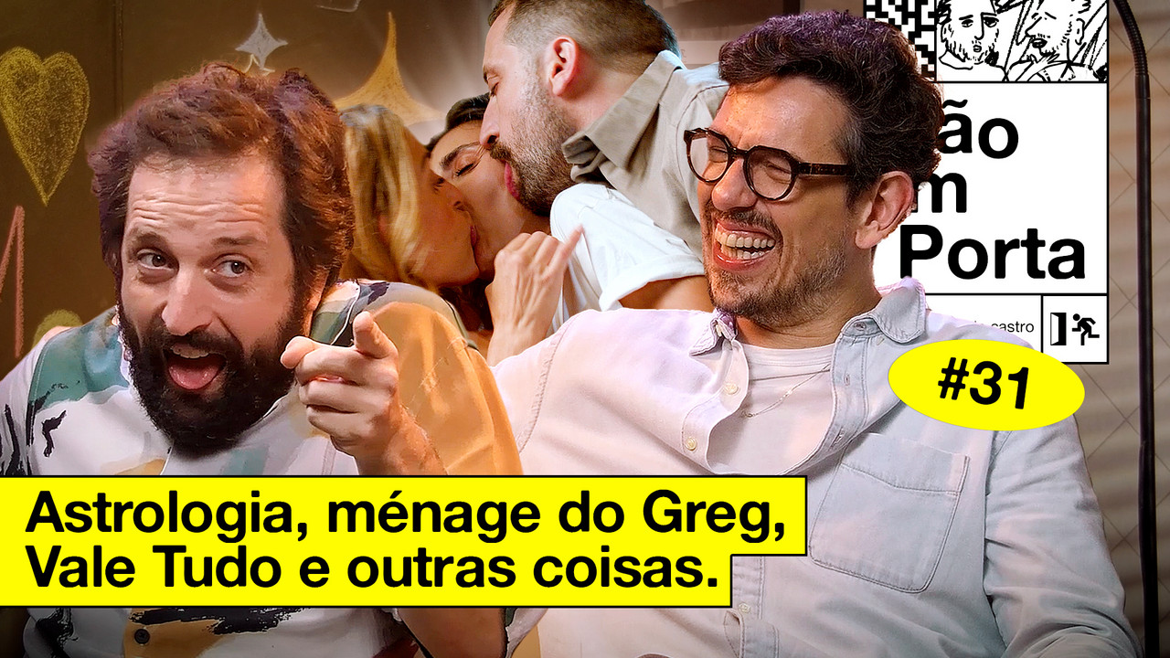 #31: ASTROLOGIA, MÉNAGE DO GREG, VALE TUDO E OUTRAS COISAS - NÃO ...