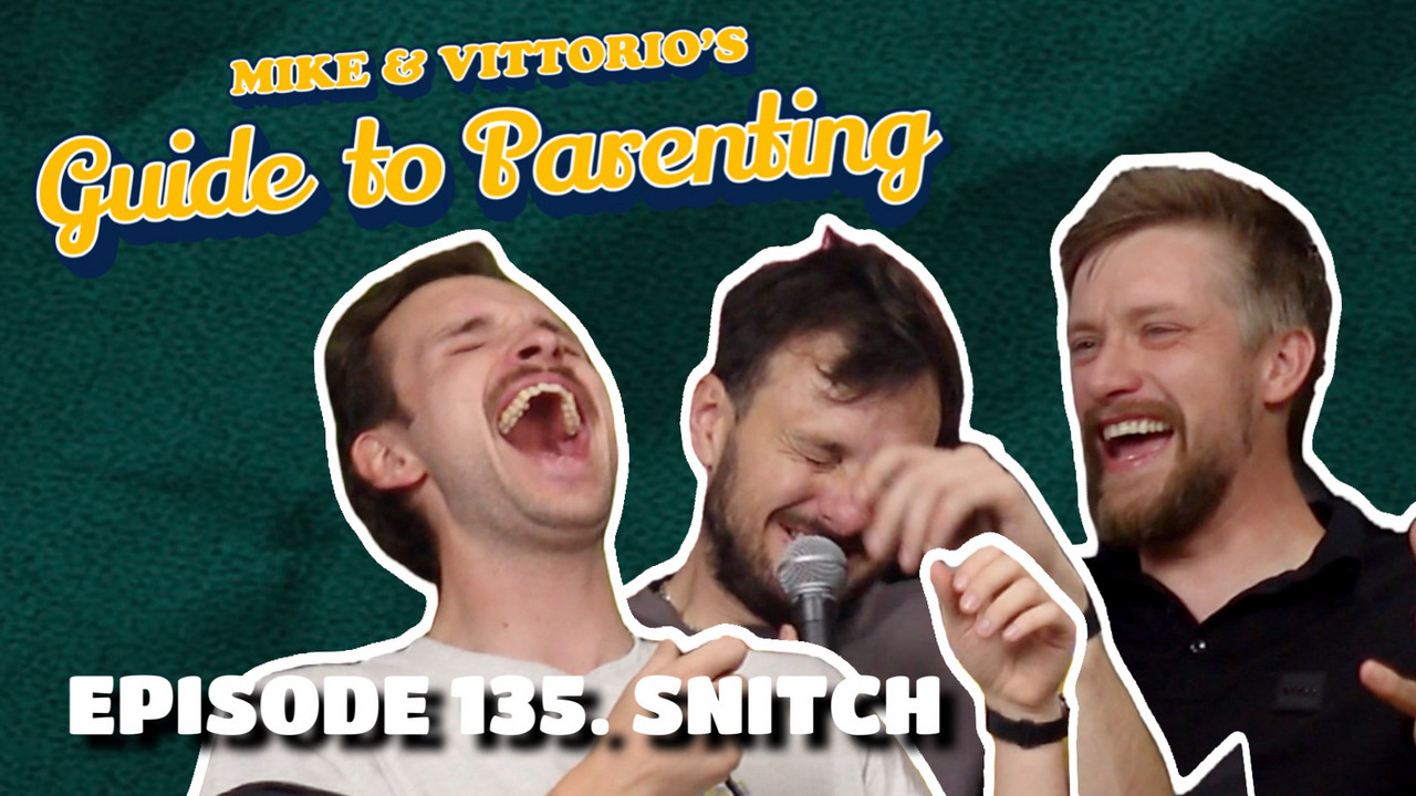 135. Snitch (with Daniel Sloss) - Mike & Vittorio's Guide to Parenting ...