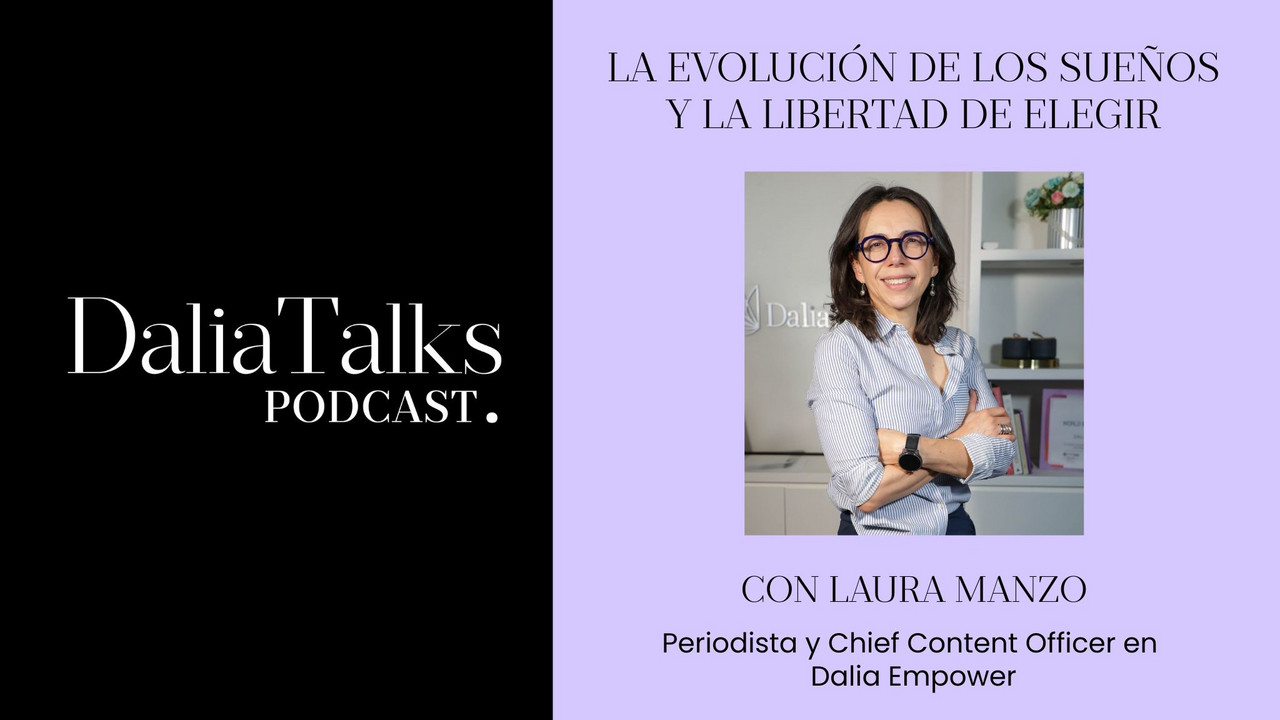 La evolución de los sueños y la libertad de elegir, con Laura Manzo ...