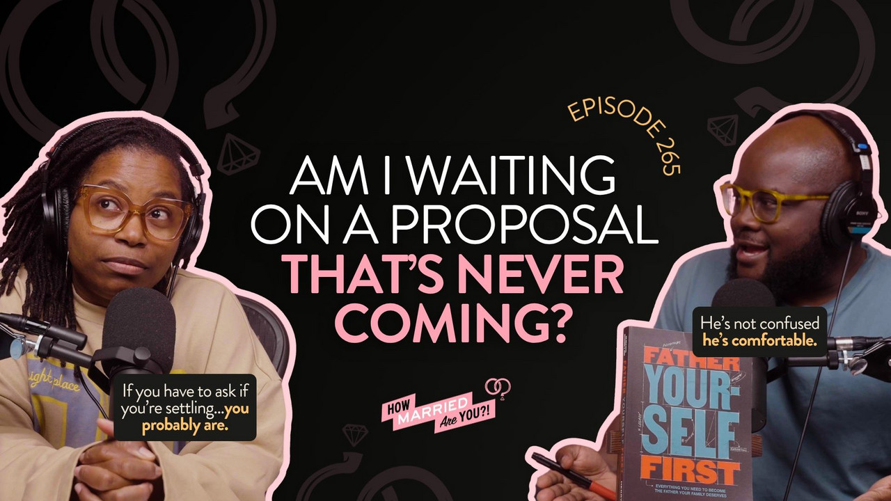 Am I Waiting on a Proposal That's Never Coming? #HMAY Ep. 265 - How ...