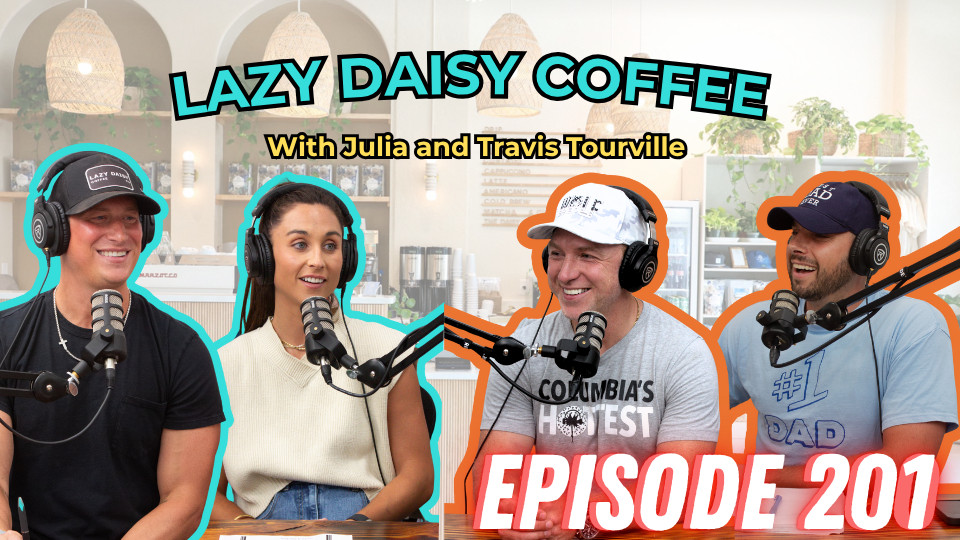 Episode 201 - Lazy Daisy Coffee Co. with Julia and Travis Tourville ...