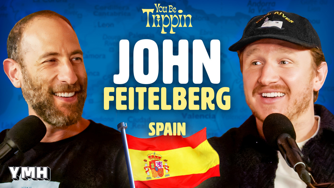Spain w/ John Feitelberg | You Be Trippin' with Ari Shaffir - You Be ...