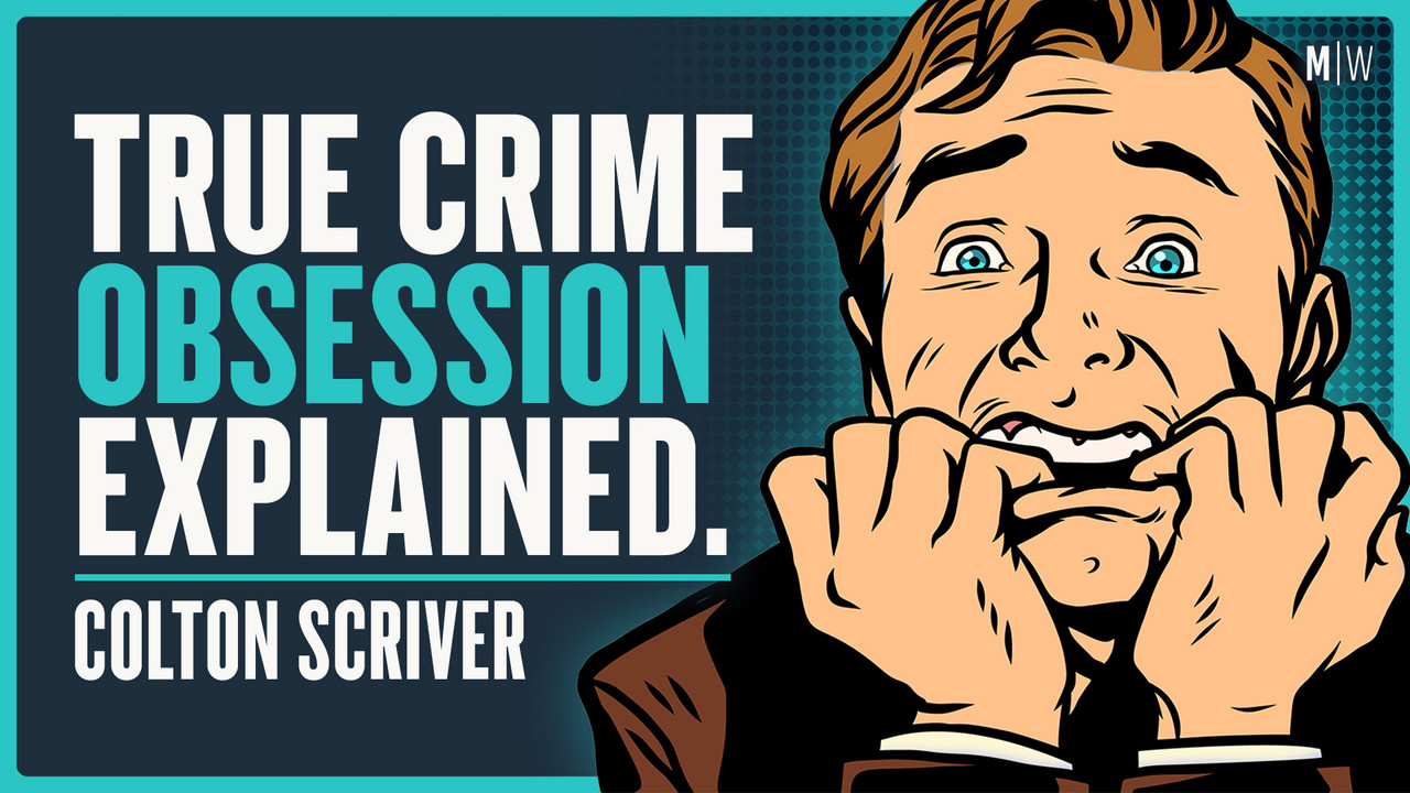 #984 - Colton Scrivner - Why We’re Drawn to Death, Crime, & Danger ...