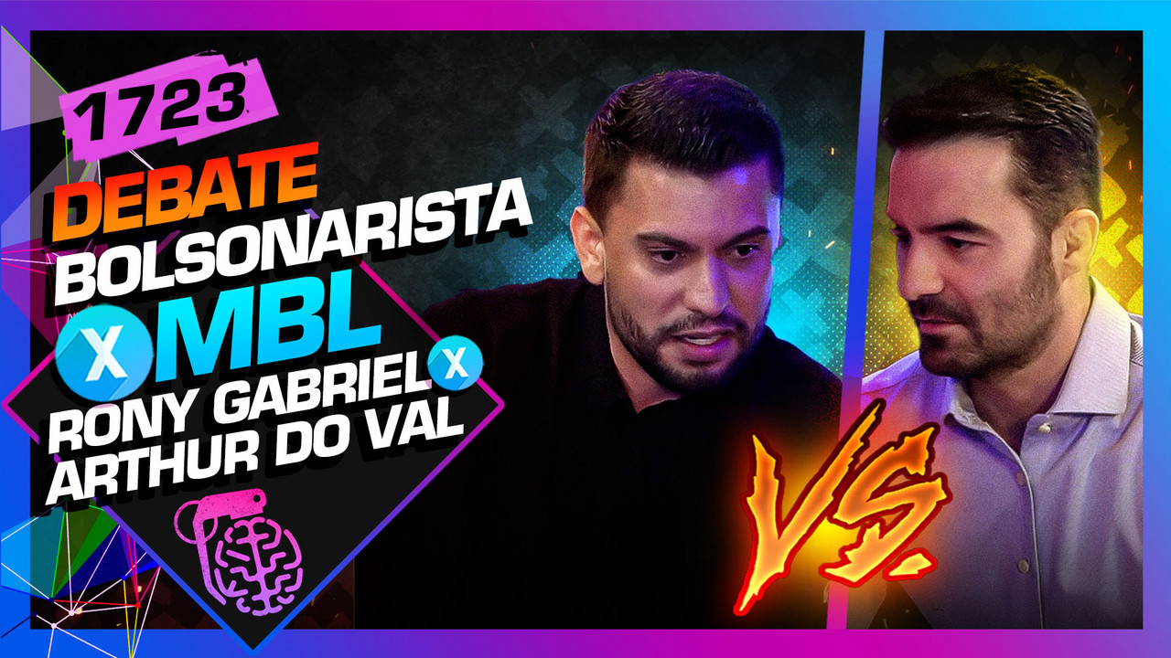 1723 - DEBATE: BOLSONARISTA X MBL: RONY GABRIEL E ARTHUR DO VAL ...