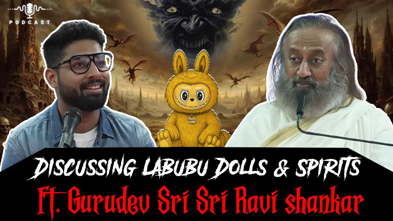 Labubu Dolls & Spirits Ft. Gurudev Sri Sri Ravi Shankar | Khooni Monday ...
