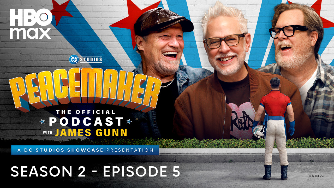 Peacemaker: The Official Podcast with James Gunn – Season 2, Ep. 5 - DC ...