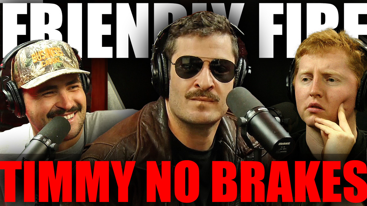 Timmy No Brakes joins Friendly Fire Podcast #50 - Friendly Fire with ...