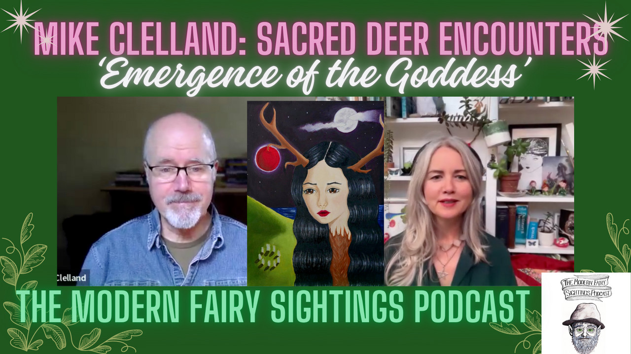 Ep 110: Mike Clelland 'Emergence of the Goddess' Sacred Deer Encounters ...