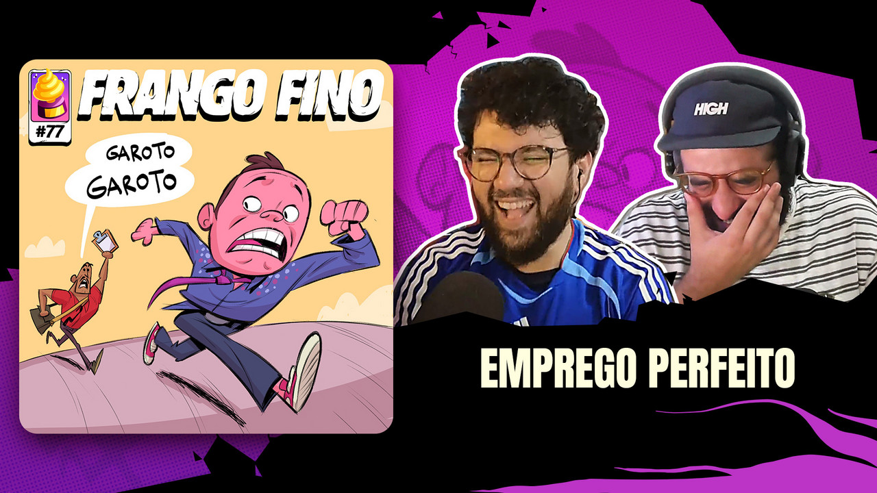 TROFÉU COCÔ 77 | EMPREGO PERFEITO - Frango Fino | Podcast on Spotify