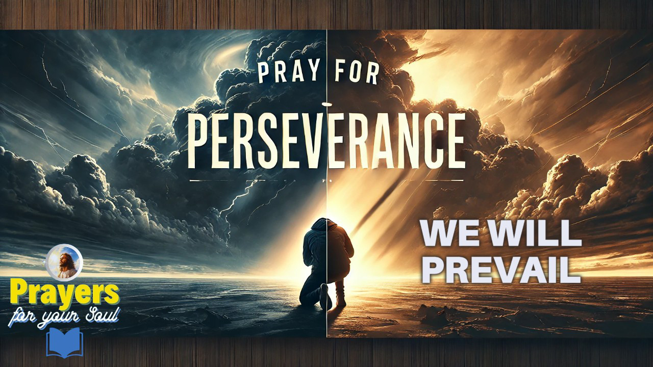 Powerful Prayer for Perseverance | Trust in God During Life's Storms ...