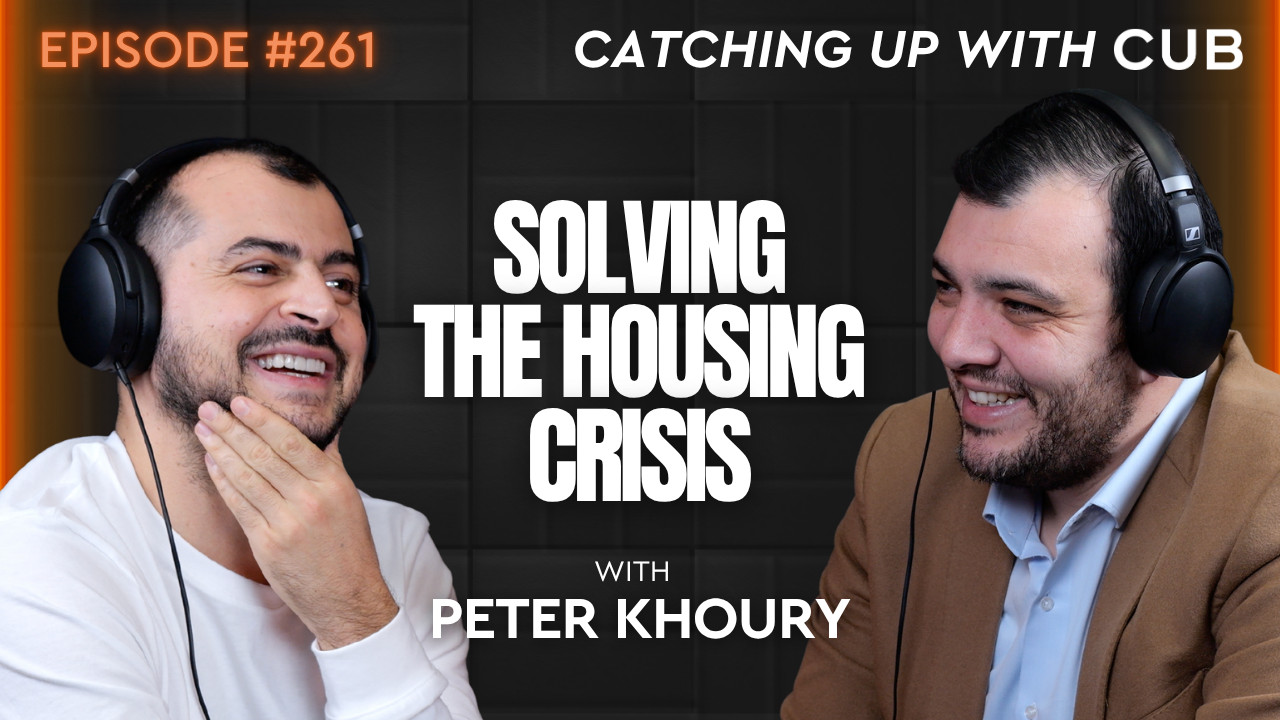 #261 Peter Khoury - Solving the Housing Crisis - Catching Up With CUB ...