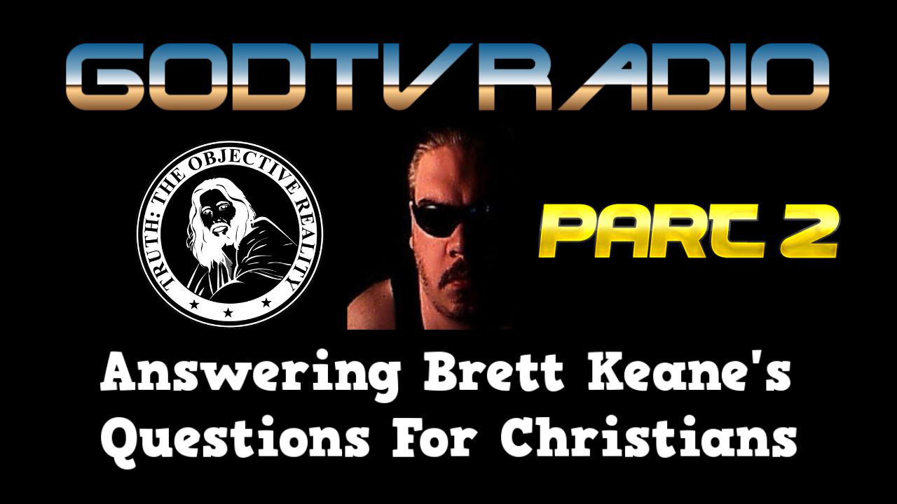 Answering Brett Keane's Questions For Christians Part 2 | GodTVRadio ...