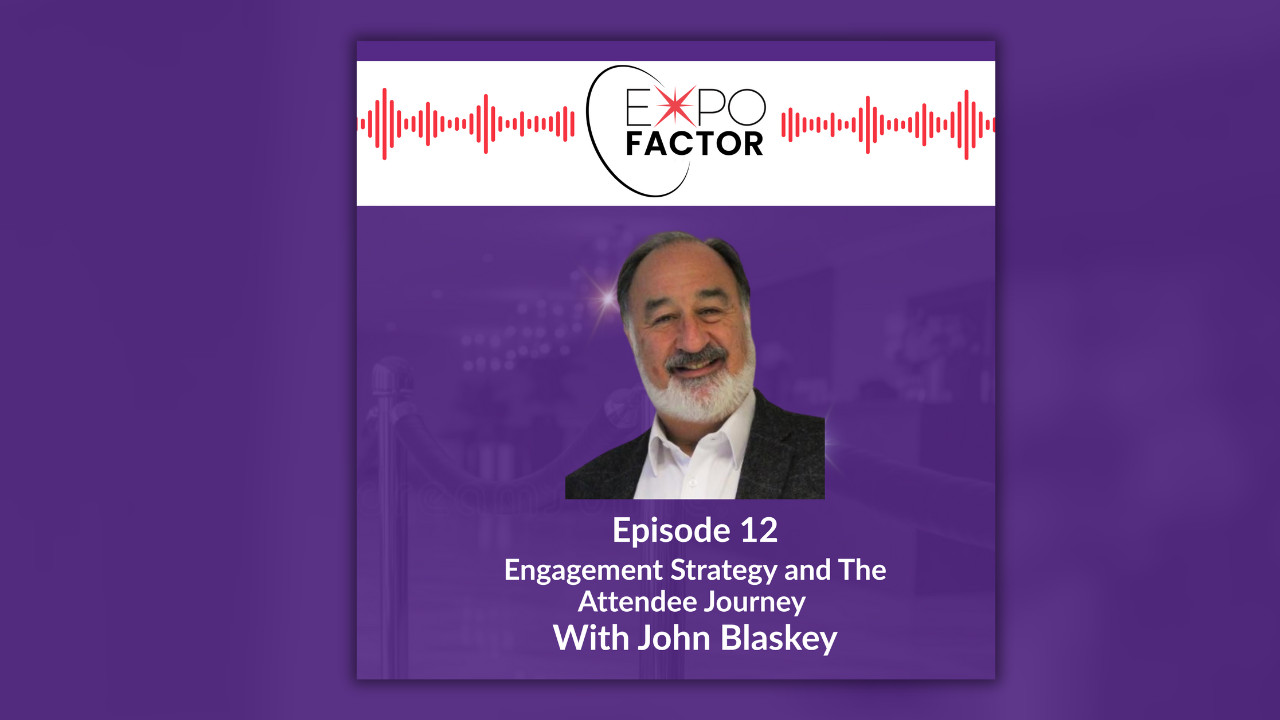 Engagement Strategy and The Attendee Journey with John Blaskey - The ...